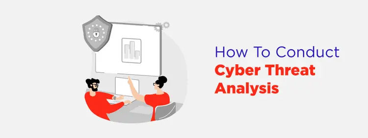 Cyber Threat Analysis: Types, Benefits, Tools, Approaches