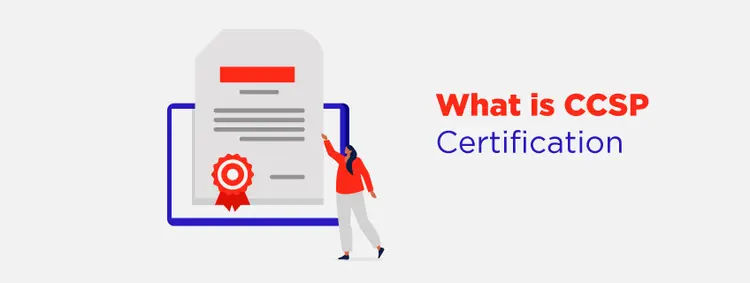 What is CCSP Certification? Eligibility, Exam Details