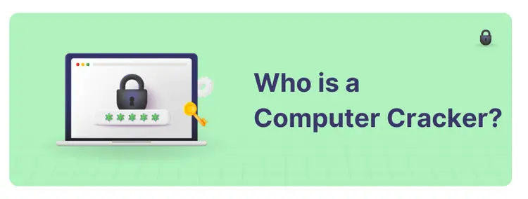 Who is a Computer Cracker and How Is It Different From Hacker?