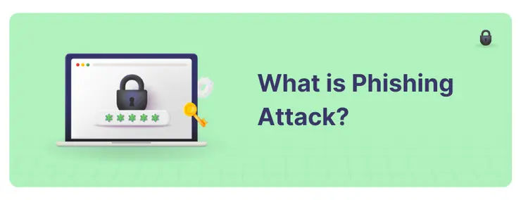 What is Phishing Attack and How to Prevent It? [With Examples]