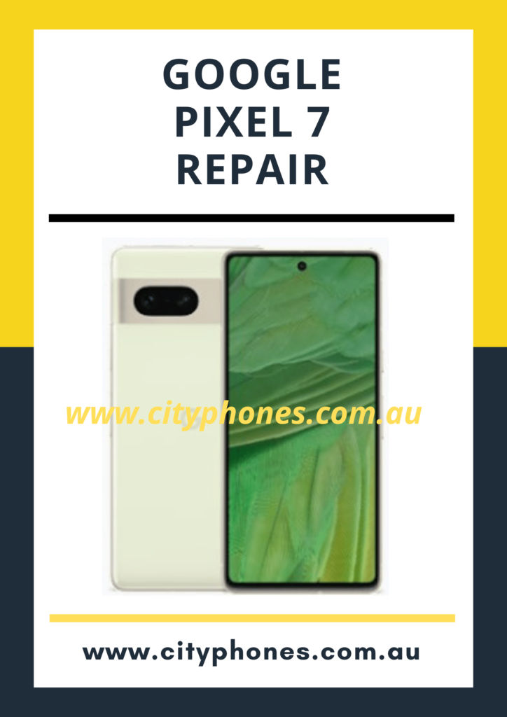 Google Pixel 7 Screen Repair Melbourne and Battery Repair