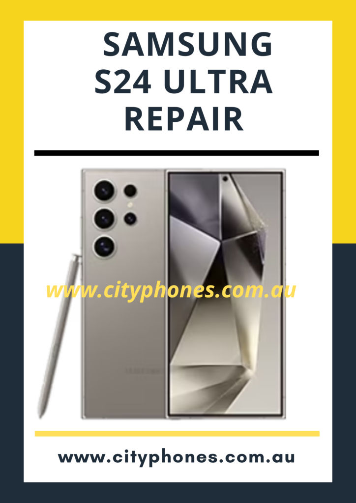Samsung Galaxy S24 Ultra Screen Repair in Melbourne
