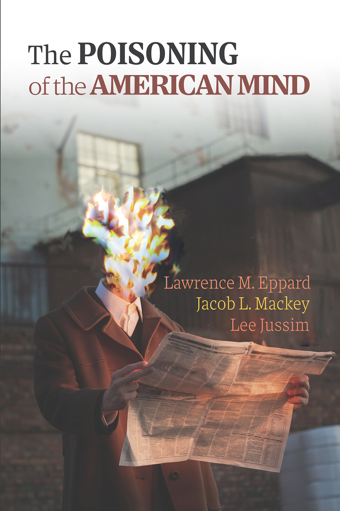 The Poisoning of the American Mind - UVA Press