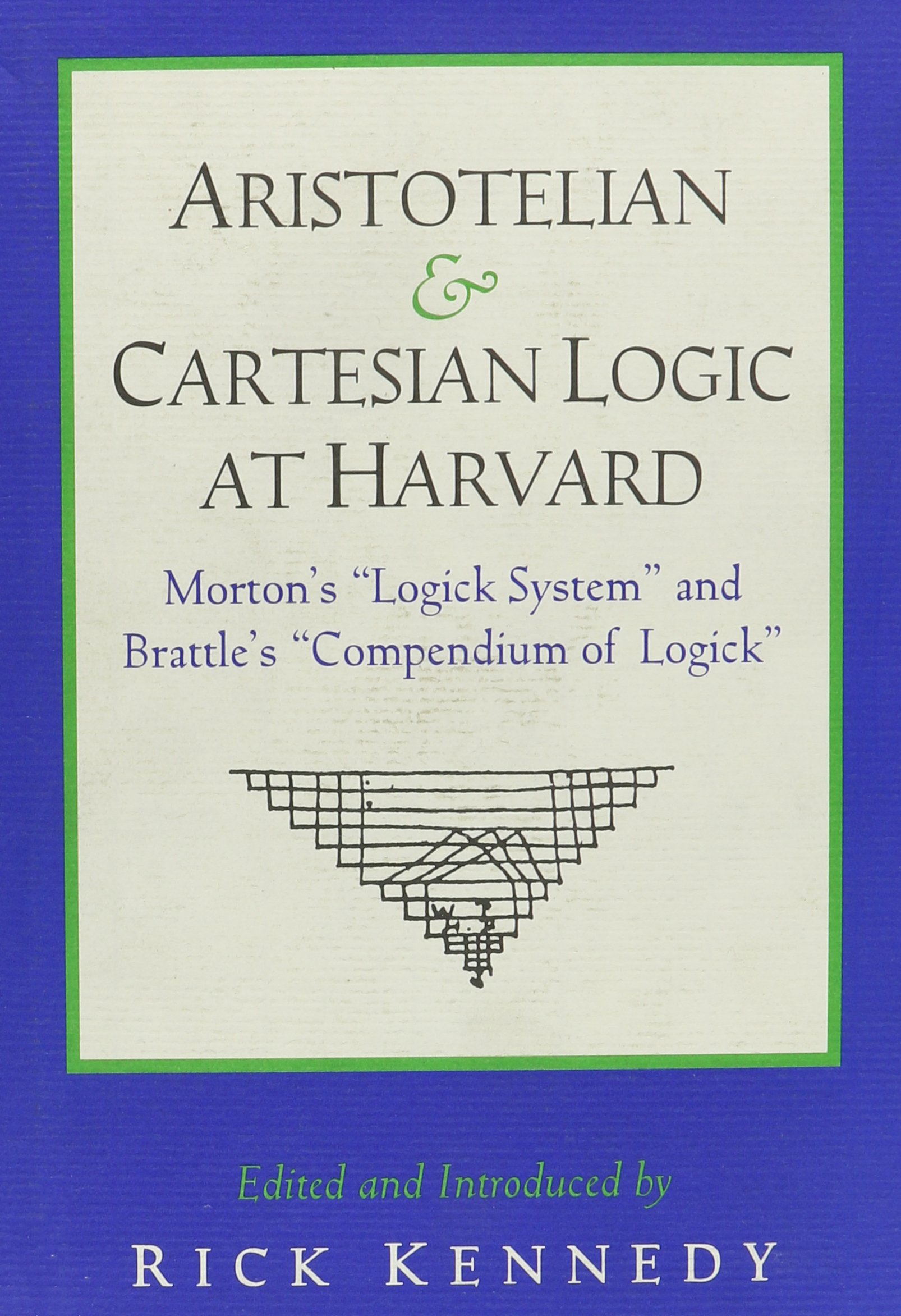 Aristotelian and Cartesian Logic at Harvard - UVA Press