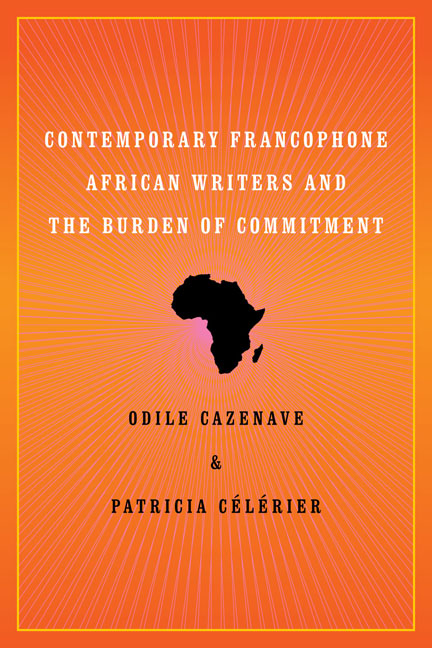 Contemporary Francophone African Writers and the Burden of Commitment ...