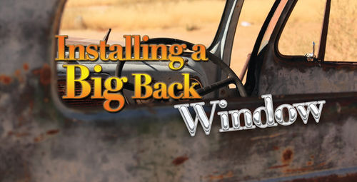 Installing a Big Back Window - AutoRestorer