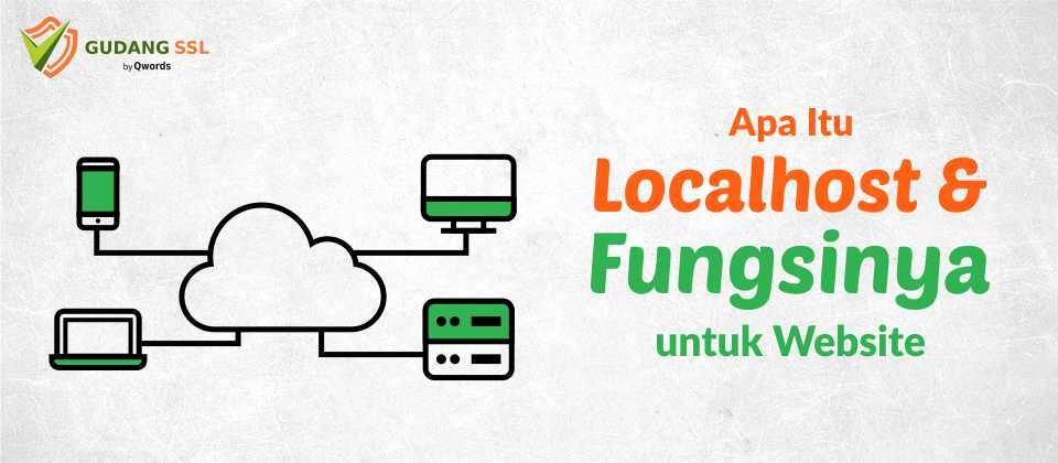 Apa Itu Localhost dan Fungsinya Untuk Website - Gudangssl