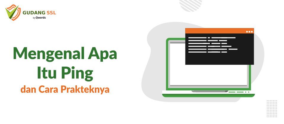 Mengenal Apa Itu Ping dan Cara Prakteknya - Gudangssl