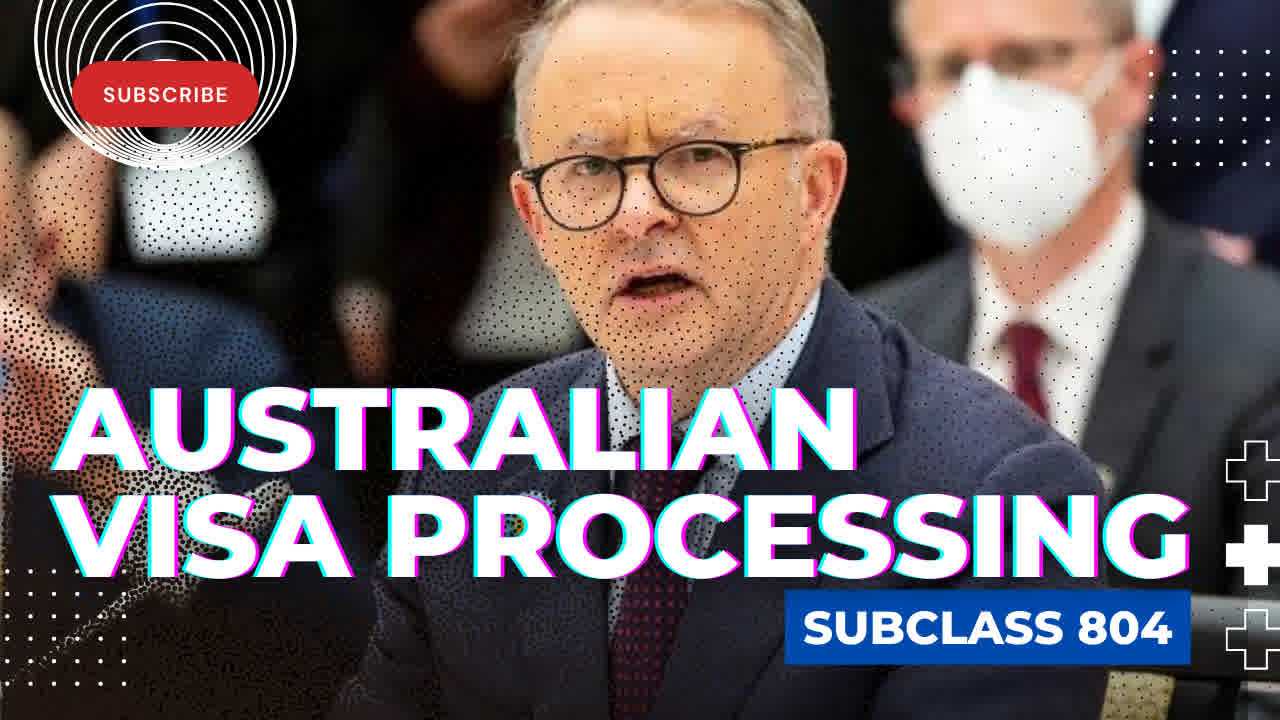 Let’s Learn About 804 Visa Processing Time - Visa And Immigrations