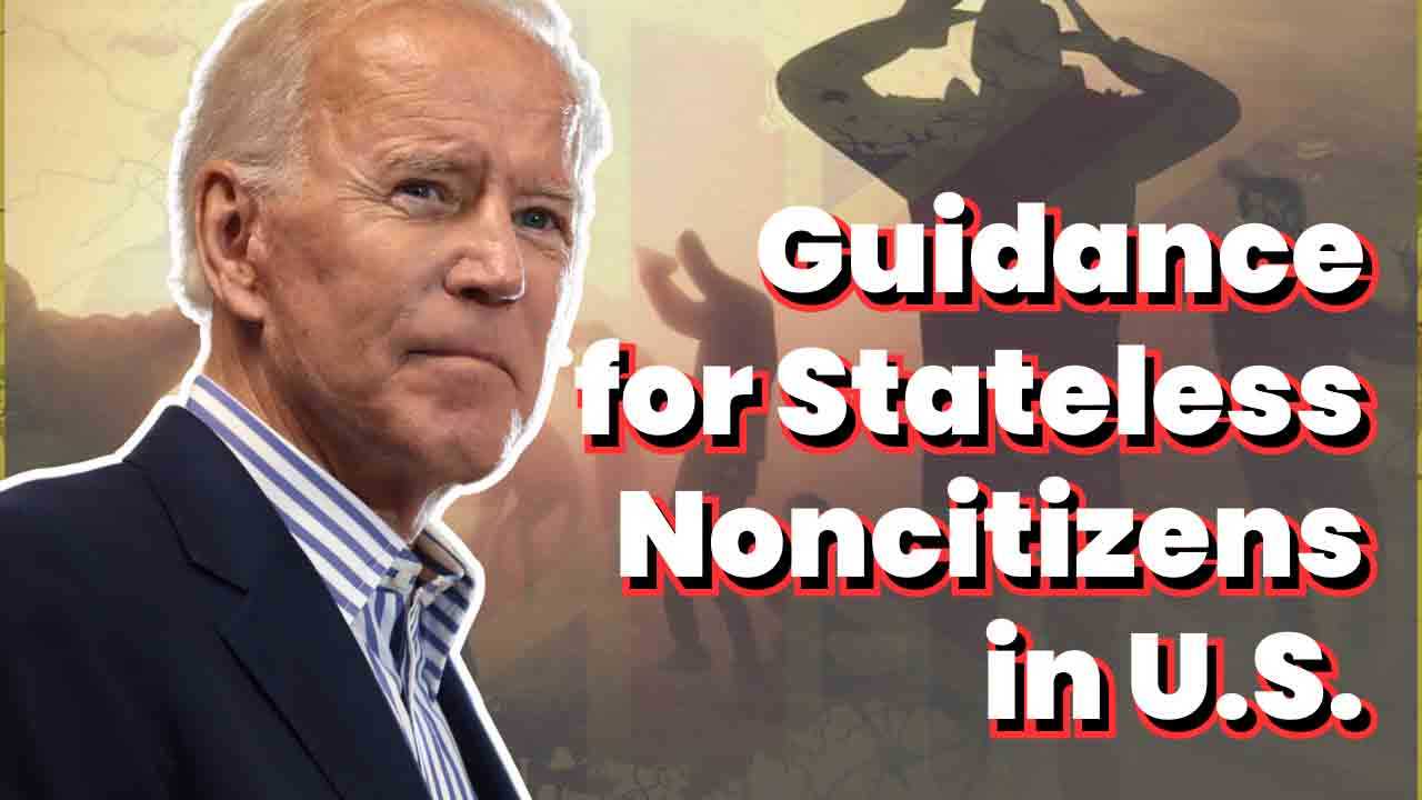 New USCIS Guidelines for Stateless Noncitizen - Visa And Immigrations