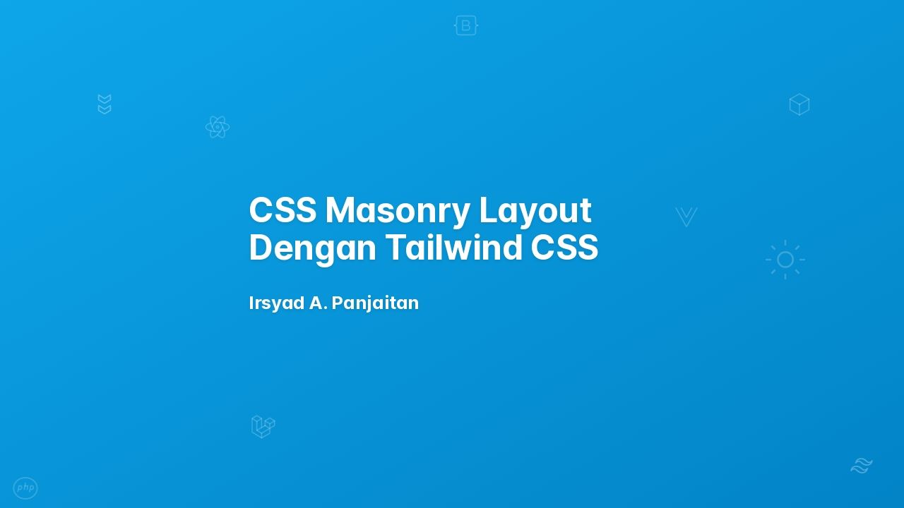 CSS Masonry Layout Dengan Tailwind CSS / Parsinta CSS Masonry Layout Dengan Tailwind CSS / Parsinta