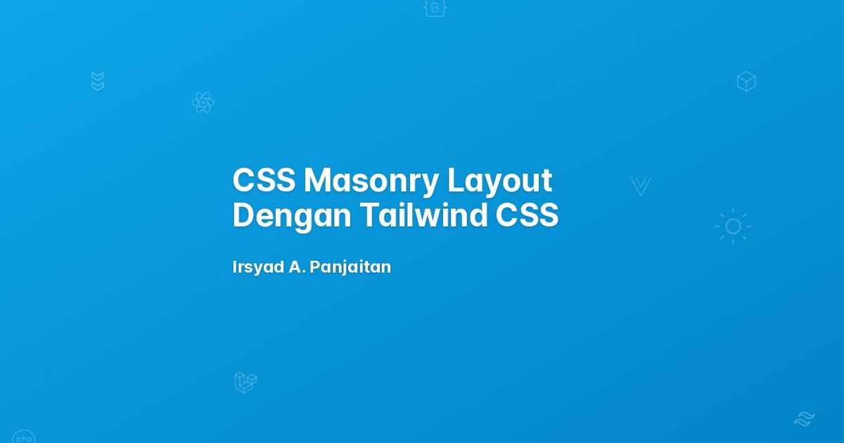 CSS Masonry Layout Dengan Tailwind CSS / Parsinta
