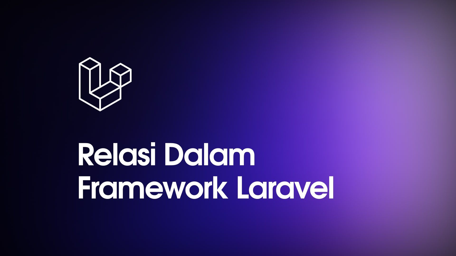 Pahami Berbagai Jenis Relasi dalam Laravel / Parsinta Pahami Berbagai Jenis Relasi dalam Laravel / Parsinta