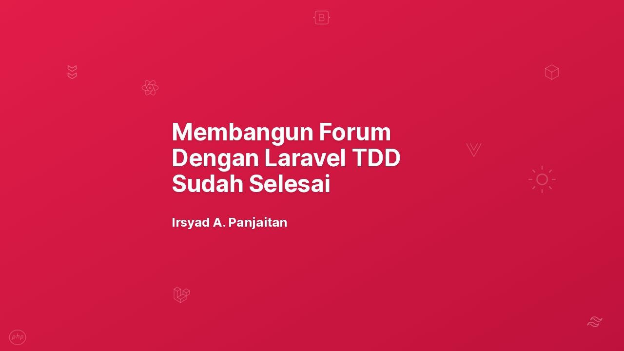 Membangun Forum Dengan Laravel Tdd Sudah Selesai Parsinta