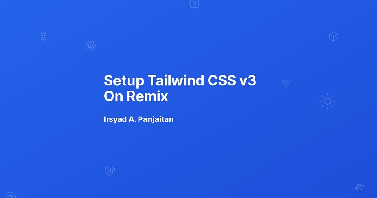 Setup Tailwind CSS v3 On Remix / Parsinta