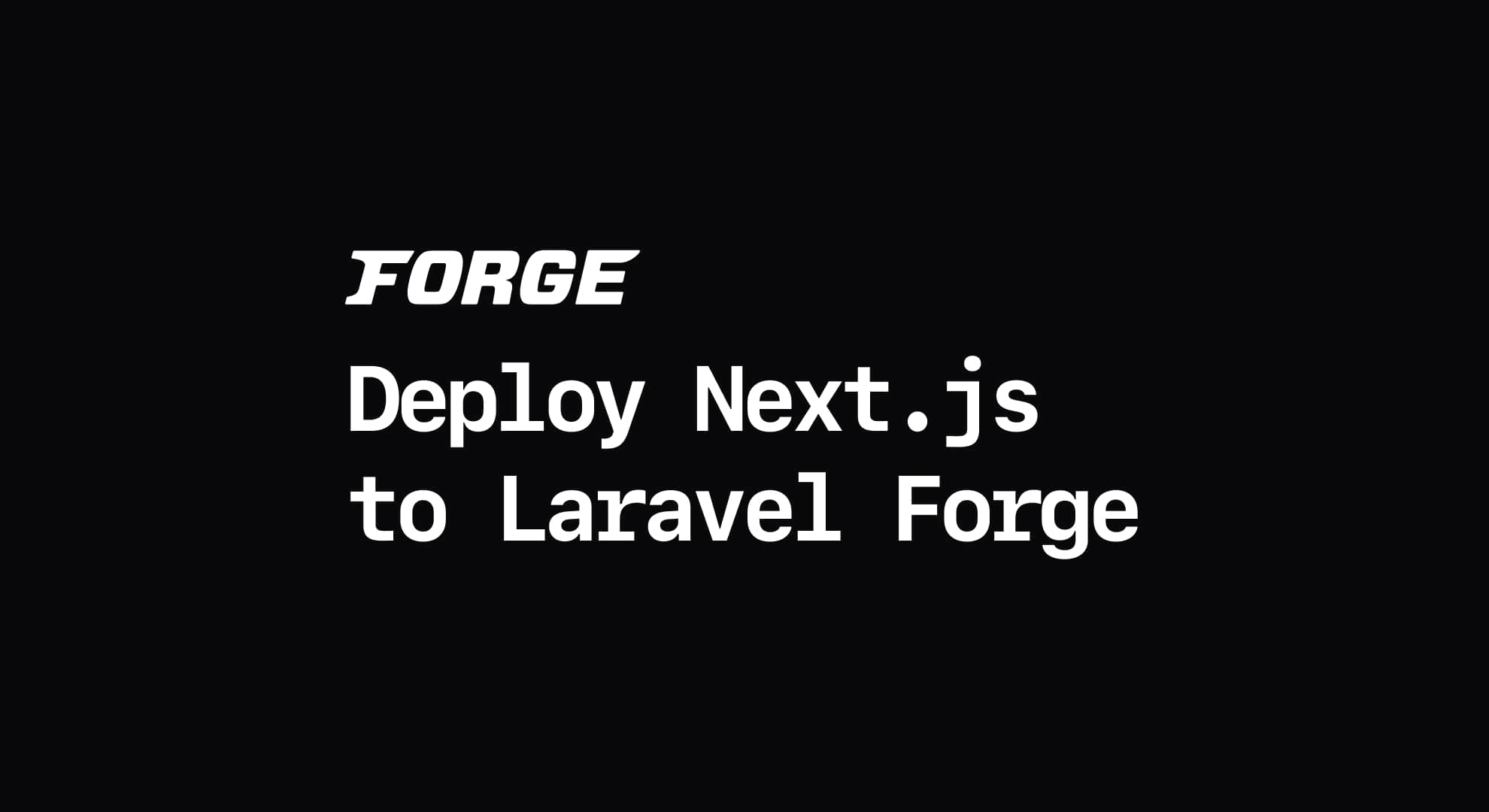 Deploy Next.js Dengan Laravel Forge / Parsinta Deploy Next.js Dengan Laravel Forge / Parsinta