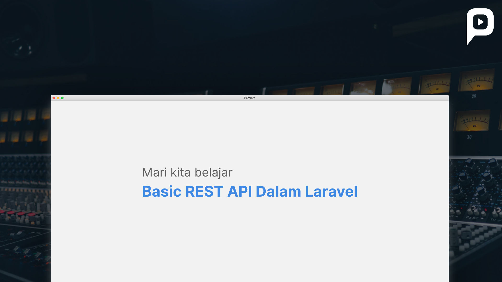 Belajar Basic REST API dalam Laravel / Parsinta Belajar Basic REST API dalam Laravel / Parsinta