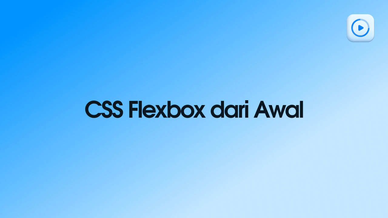 CSS Flexbox dari Awal / Parsinta