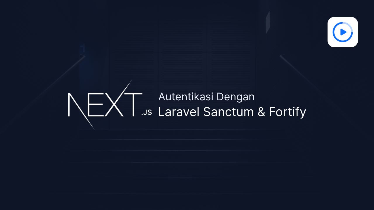 Next JS Dengan Laravel Sanctum & Fortify / Parsinta Next JS Dengan Laravel Sanctum & Fortify / Parsinta