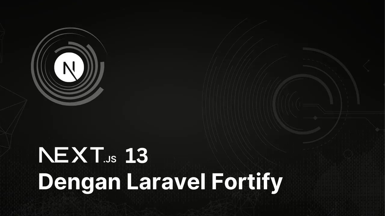 Next.js 13 Dengan Laravel Fortify: 9. Login User / Parsinta Next.js 13 Dengan Laravel Fortify: 9. Login User / Parsinta