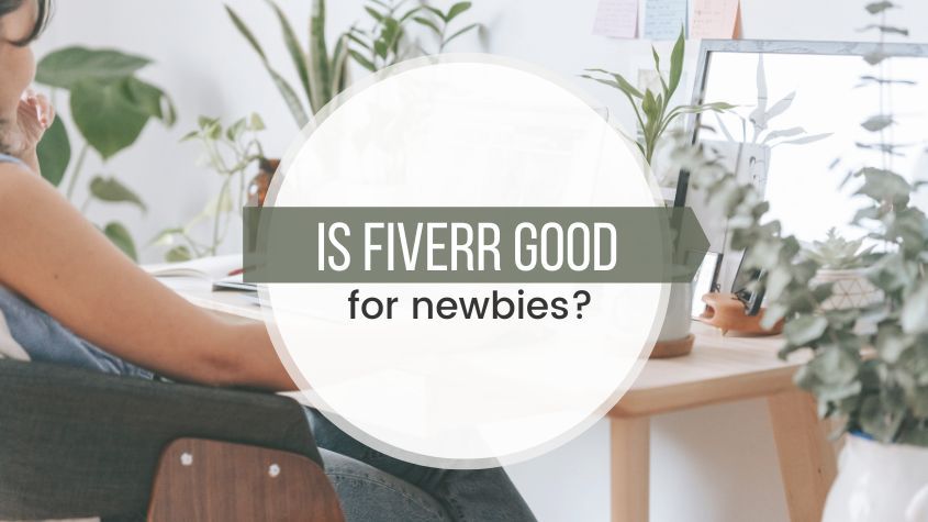 Is Fiverr Good For Beginners? What You Need To Know