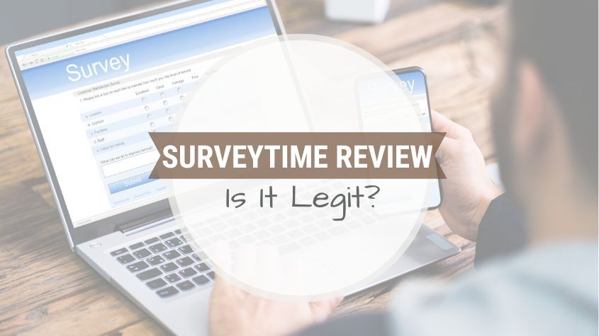 SurveyTime Review: Is It Legit And Worth It?