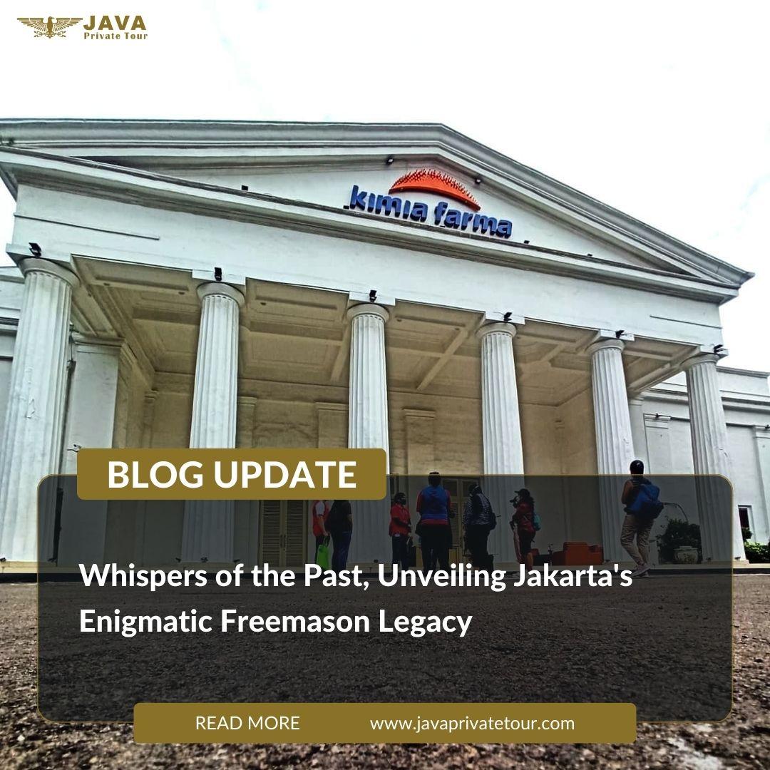 Whispers of the Past, Unveiling Jakarta's Enigmatic Freemason Legacy