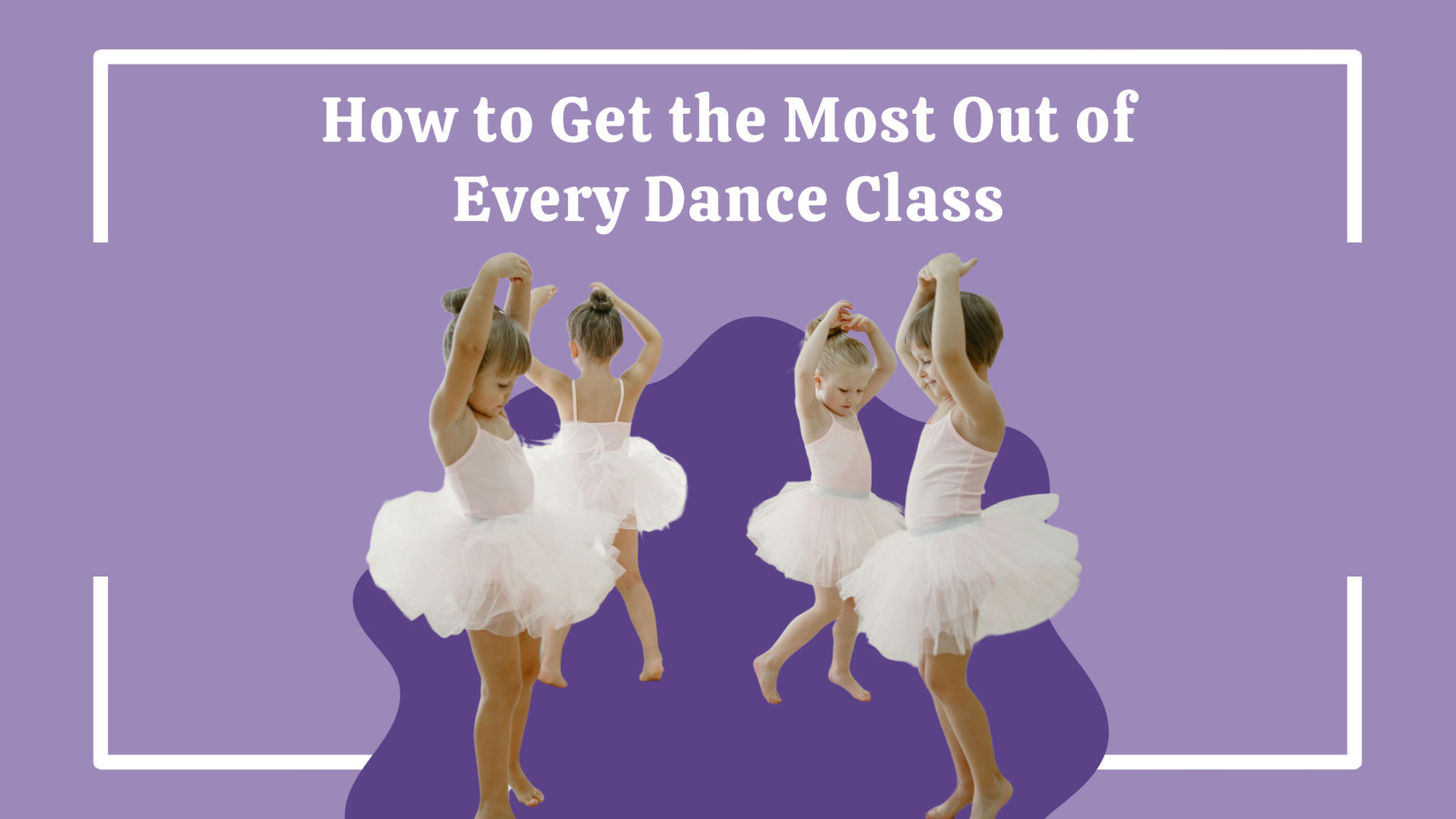 How to Get the Most Out of Every Dance Class - Arabesque School of ...