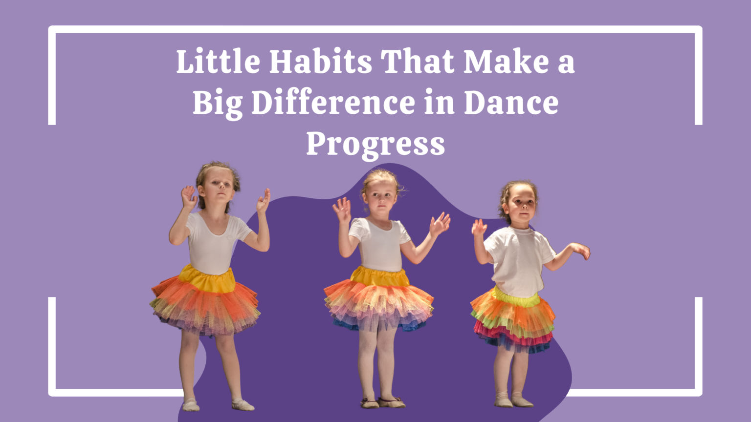 Little Habits That Make a Big Difference in Dance Progress - Arabesque ...