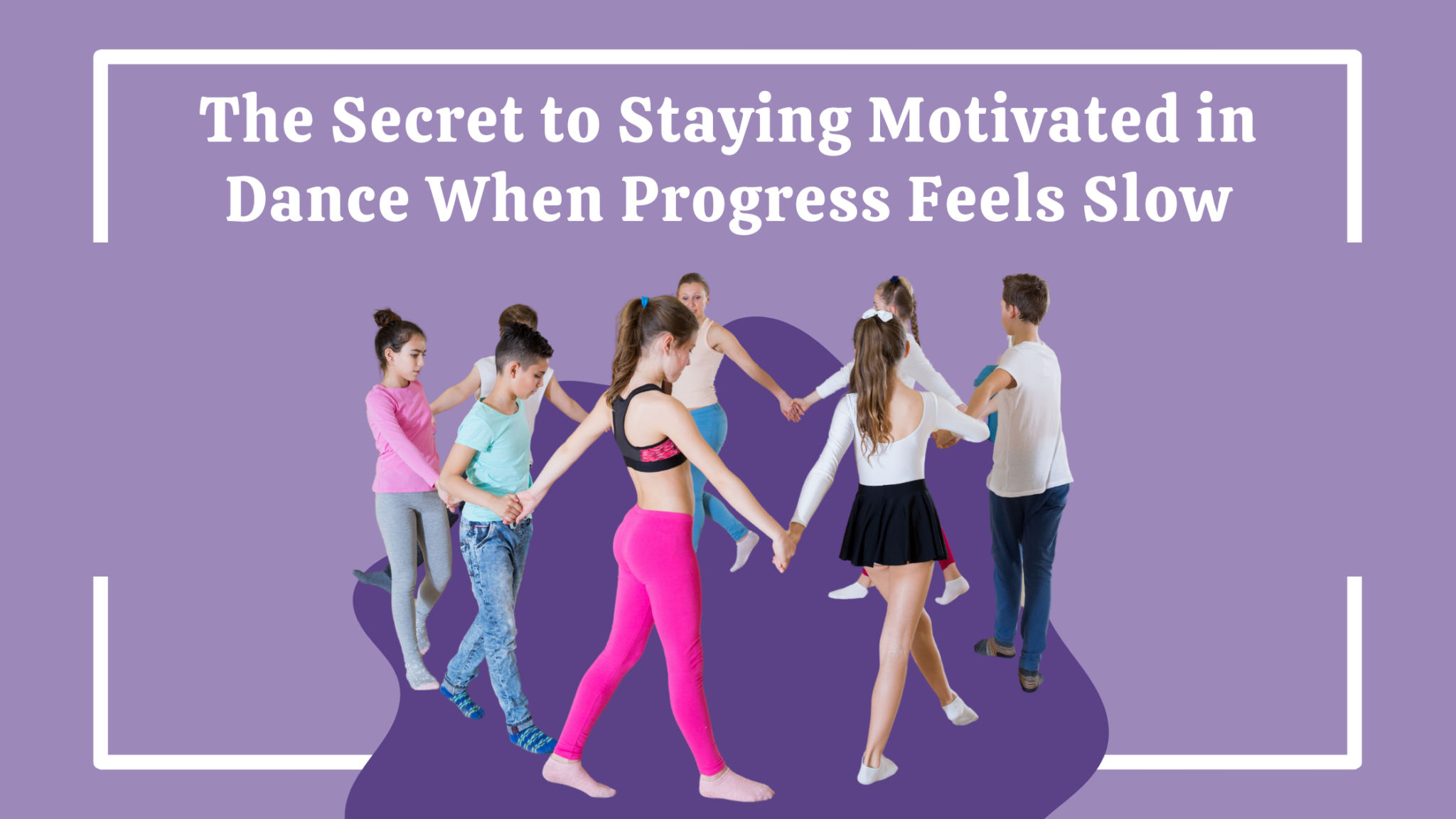 The Secret to Staying Motivated in Dance When Progress Feels Slow ...