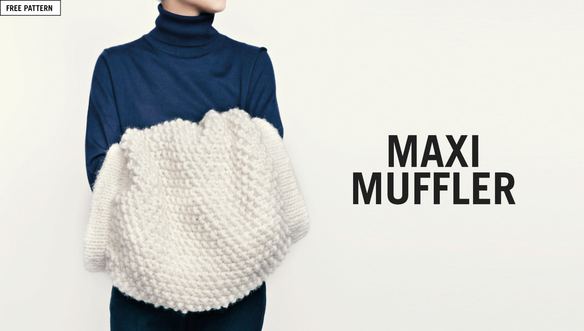 Maxi Muffler Free Knitting Pattern - Wool and the Gang Blog