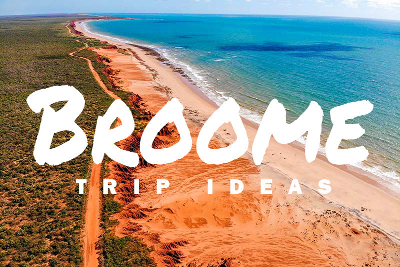 Campervan Trip Ideas for Broome: Your Ultimate Guide!