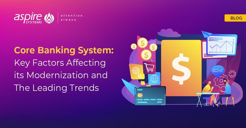 Core Banking System: Key Factors Affecting its Modernization and the ...